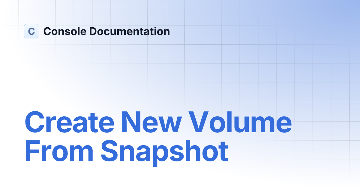 Create New Volume From Snapshot | Console Documentation